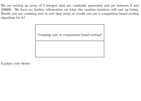 Solved We Are Sorting An Array Of Integers That Are Chegg