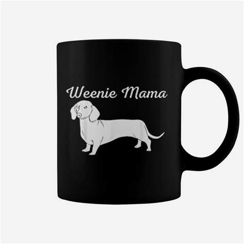 Weenie Mama Hilarious Funny Dachshund Coffee Mug Seseable