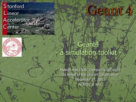 ppt geant4 advanced particle simulation toolkit powerpoint presentation id 9232398