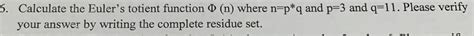 Solved Calculate the Euler s totient function Φ n where Chegg