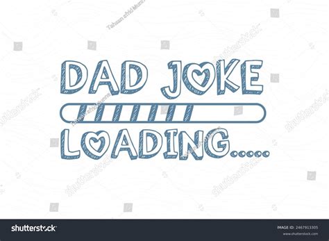 Dad Joke Loading Fathers Day T Stock Vector Royalty Free 2467913305 Shutterstock