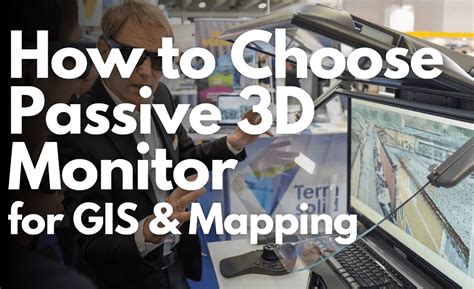 How To Choose The Best Passive 3d Stereo Monitor For Gis And Mapping