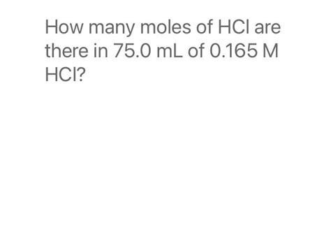 Solved How Many Moles Of HCl Are There In 75 0mL Of Chegg Com