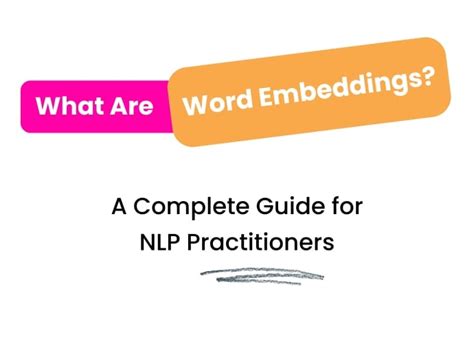what are word embeddings a complete guide for nlp practitioners