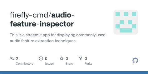 Github Firefly Cmdaudio Feature Inspector This Is A Streamlit App