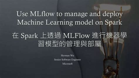 Use MLflow To Manage And Deploy Machine Learning Model On Spark PPT