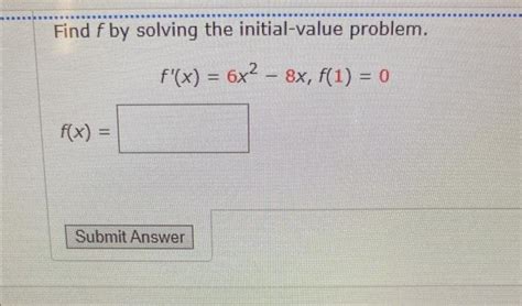 solved find f by solving the initial value problem
