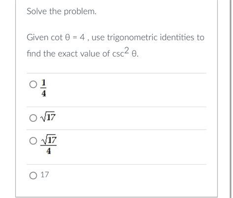 solved solve the problem given cotθ 4 ﻿use trigonometric