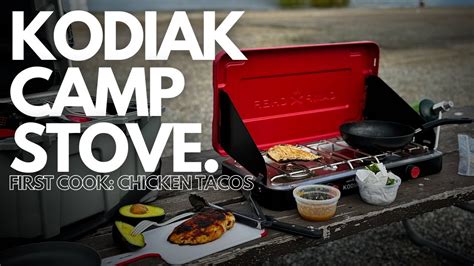 Camp Chef Kodiak Camp Stove First Cook Chicken Tacos Fresh Salsa