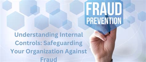 Understanding Internal Controls Safeguarding Your Organization Against Fraud