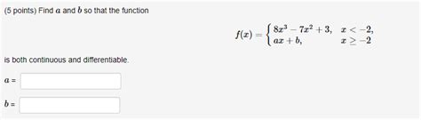 Solved 5 Points Find A And B So That The Function Fx 8 X3 7 X2