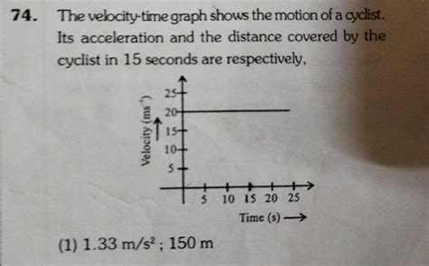 74 The Velocity Time Graph Shows The Motion Of A Cyclist Its Accelerati