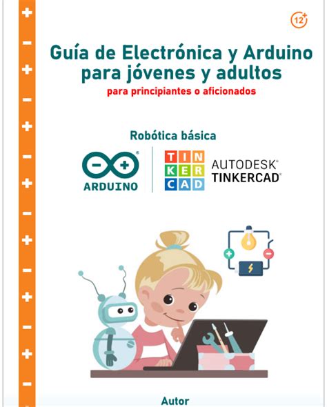 Guia De Electrónica Y Arduino Para Jóvenes Y Adultos