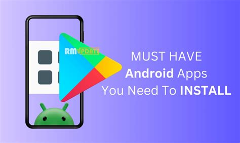 8 Must Have Android Apps You Need To Install