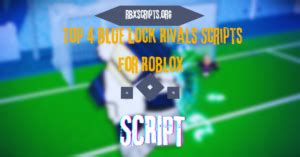 Top 4 Blue Lock Rivals Scripts For Roblox RBX Scripts