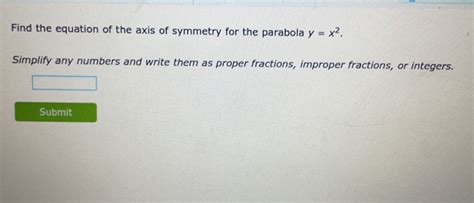 Solved Find The Equation Of The Axis Of Symmetry For The Parabola Y X