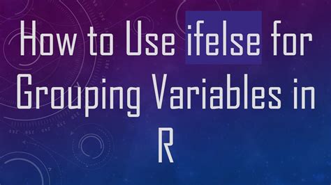 How To Use Ifelse For Grouping Variables In R Youtube