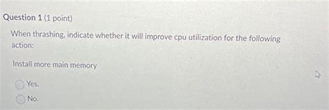 Solved When Thrashing Indicate Whether It Will Improve Cpu