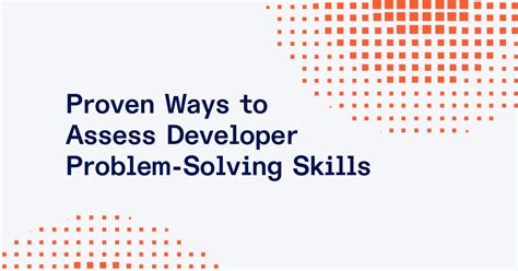 Effective Ways To Assess Developer Problem Solving Skills Tech Hiring Strategies