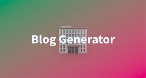Blog Generator A Hugging Face Space By Webringai
