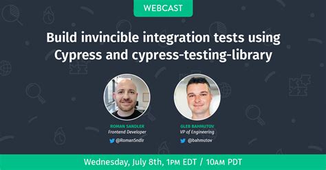 Webcast Recording Build Invincible Integration Tests Using Cypress And Cypress Testing Library
