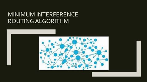 minimum interference routing algorithm pptx computer networking
