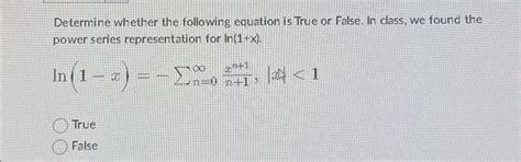 Solved Determine Whether The Following Equation Is True Or Chegg