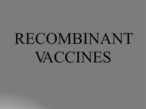 Recombinant Vaccines Pptx