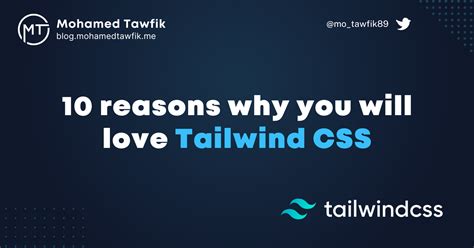 10 Reasons Why You Will Love Tailwind Css