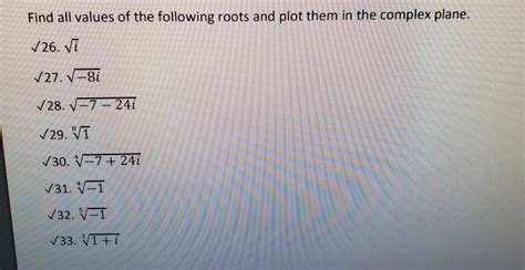 Solved Find All Values Of The Following Roots And Plot Them Chegg