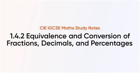 Equivalence And Conversion Of Fractions Decimals And Percentages 14