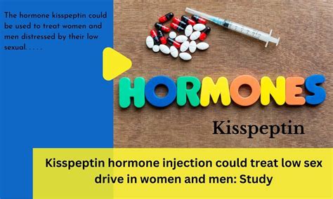Kisspeptin Hormone Injection Could Treat Low Sex Drive In Women And Men