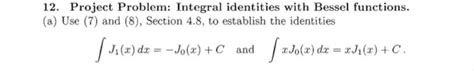 Solved 12 Project Problem Integral Identities With Bessel