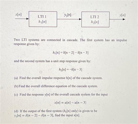 Solved Two LTI Systems Are Connected In Cascade The First Chegg Com