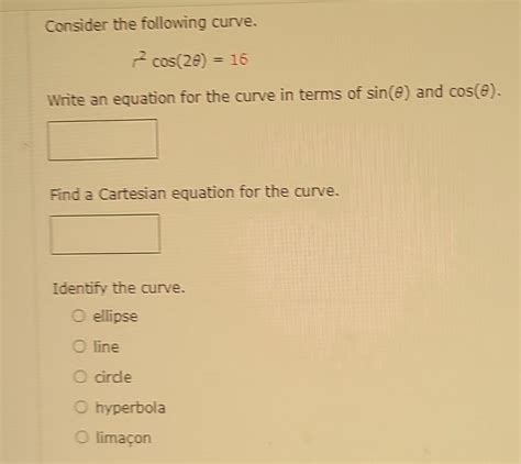 Solved Consider the following curve r cos θ Write an Chegg com