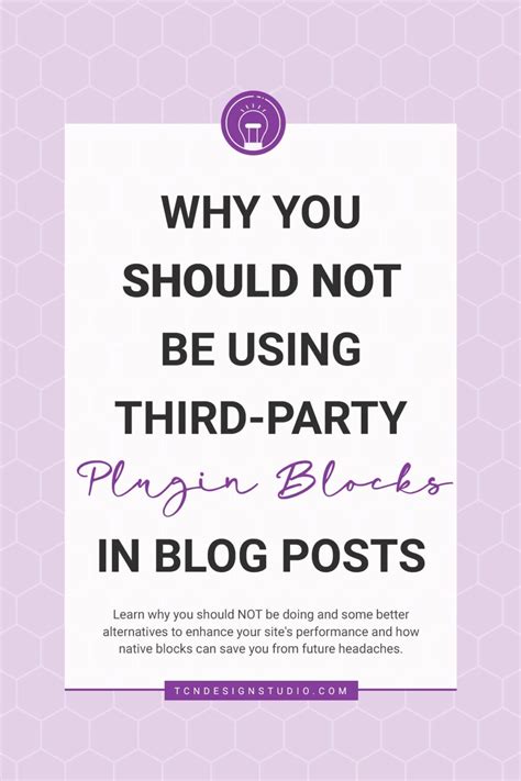 Why You Should NOT Be Using Third Party Plugin Blocks In Blog Posts TCN Design Studio