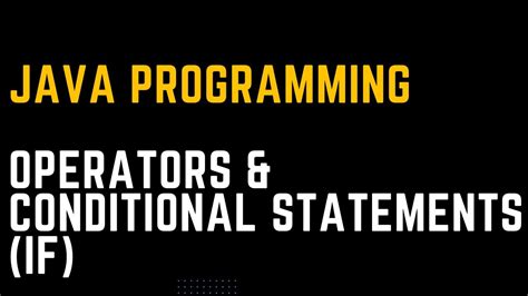 Java Programming Ep 5 Operators And Conditional Statements If Youtube