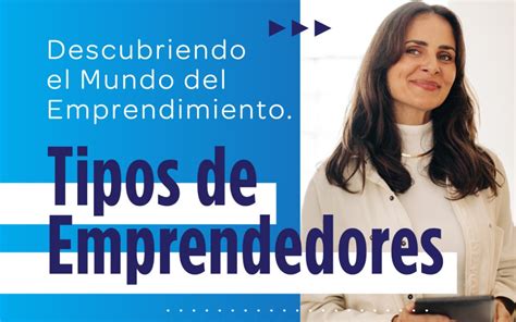 12 Tipos De Emprendedores Que Existen Y Sus Caracteristicas – eroppa