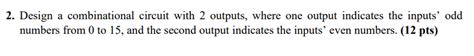 Solved Design A Combinational Circuit With Outputs Chegg