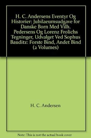 H. C. Andersens Eventyr Og Historier: Jubilaeumsudgave for Danske Born ...