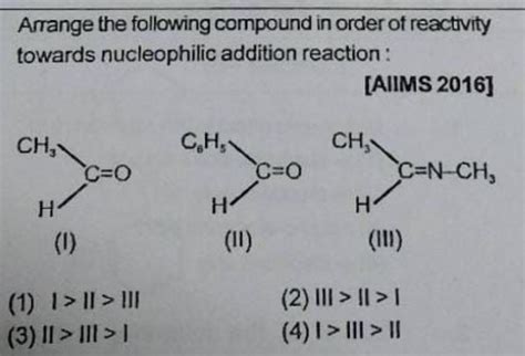 Arrange The Following Compound In Order Of Reactivity Towards Nucleophili