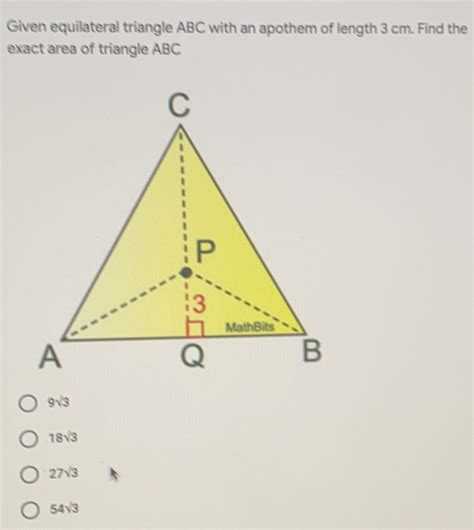 Solved Given Equilateral Triangle Abc With An Apothem Of Length 3 Cm Find The Exact Area Of