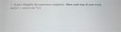 Solved 6 Pts Simplify The Expression Completely Show Chegg Com