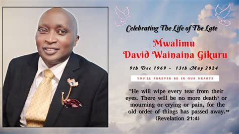 Celebrating The Life Of The Late Mwalimu David Wainaina Gikuru 1969 2024 Youtube