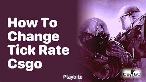 How To Change Tick Rate In CSGO Playbite