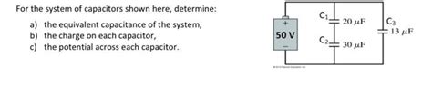 Solved For The System Of Capacitors Shown Here Determine Chegg Com