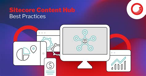 Sitecore Content Hub Best Practices Part I