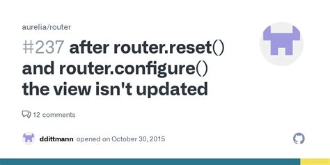 after router reset and nfigure the view isn t updated
