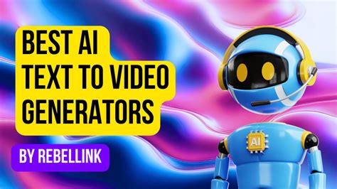 Best AI Text To Video Generators In 2024 RebelLink