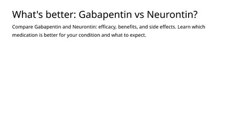 Whats Better Gabapentin Vs Neurontin Meds Is